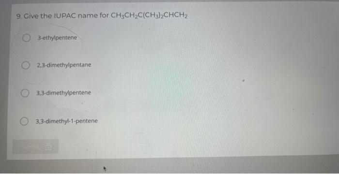 Solved 9. Give the IUPAC name for CH3CH2C(CH3)2CHCH2 | Chegg.com