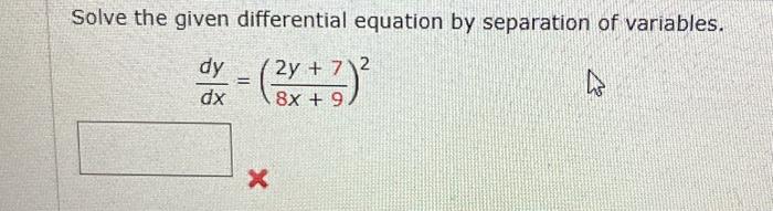 Solved Solve the given differential equation by separation | Chegg.com