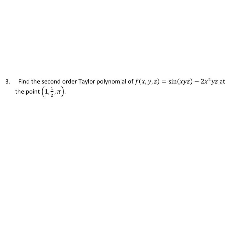 Solved Find the second order Taylor polynomial of | Chegg.com