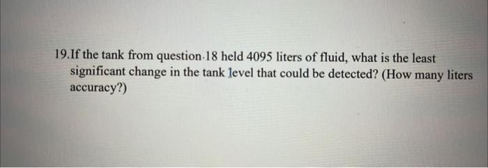 19.If the tank from question 18 held 4095 liters of | Chegg.com