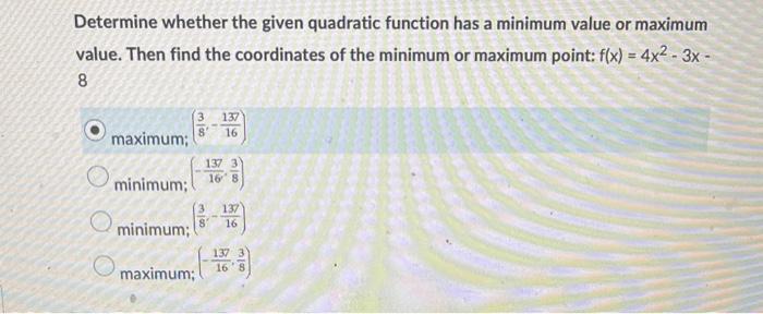 Solved Determine whether the given quadratic function has a | Chegg.com