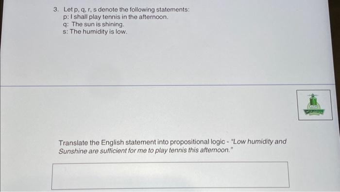 Solved 3. Let p,q,r,s denote the following statements: p : I | Chegg.com Solved 3. Let p,q,r,s denote the following statements: p : I | Chegg.com