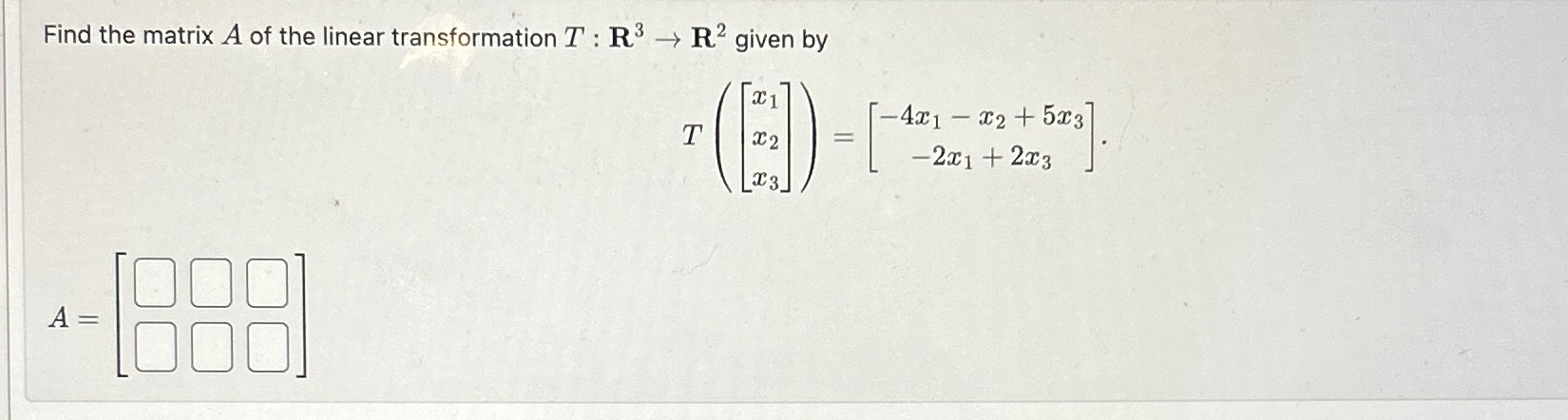 Solved Find the matrix A ﻿of the linear transformation | Chegg.com