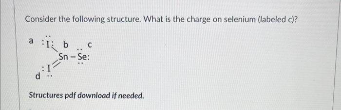 Solved Consider the following structure. What is the charge | Chegg.com