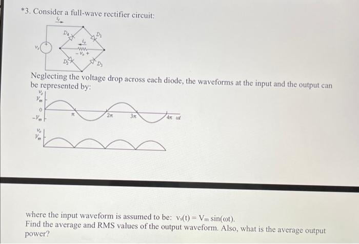 Solved *3. Consider a full-wave rectifier circuit: | Chegg.com