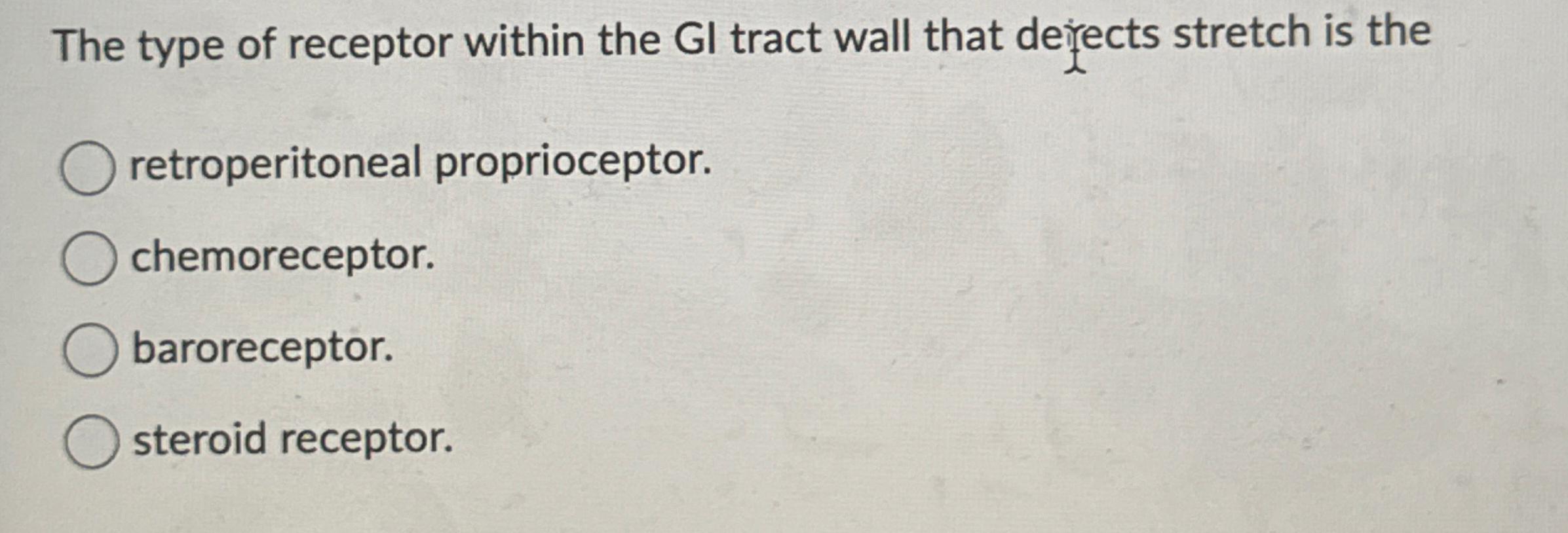 Solved The type of receptor within the GI tract wall that | Chegg.com