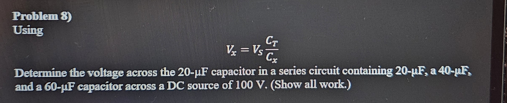 Solved Problem (8)UsingVx=VSCTCxDetermine the voltage across | Chegg.com