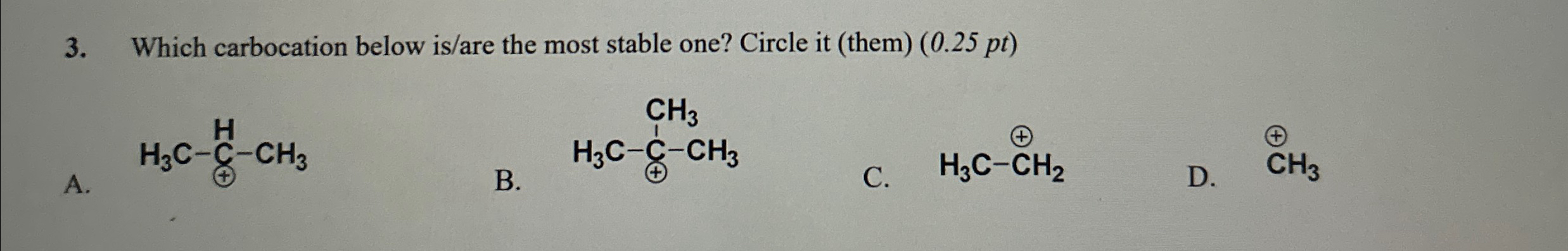 Solved Which carbocation below is/are the most stable one? | Chegg.com