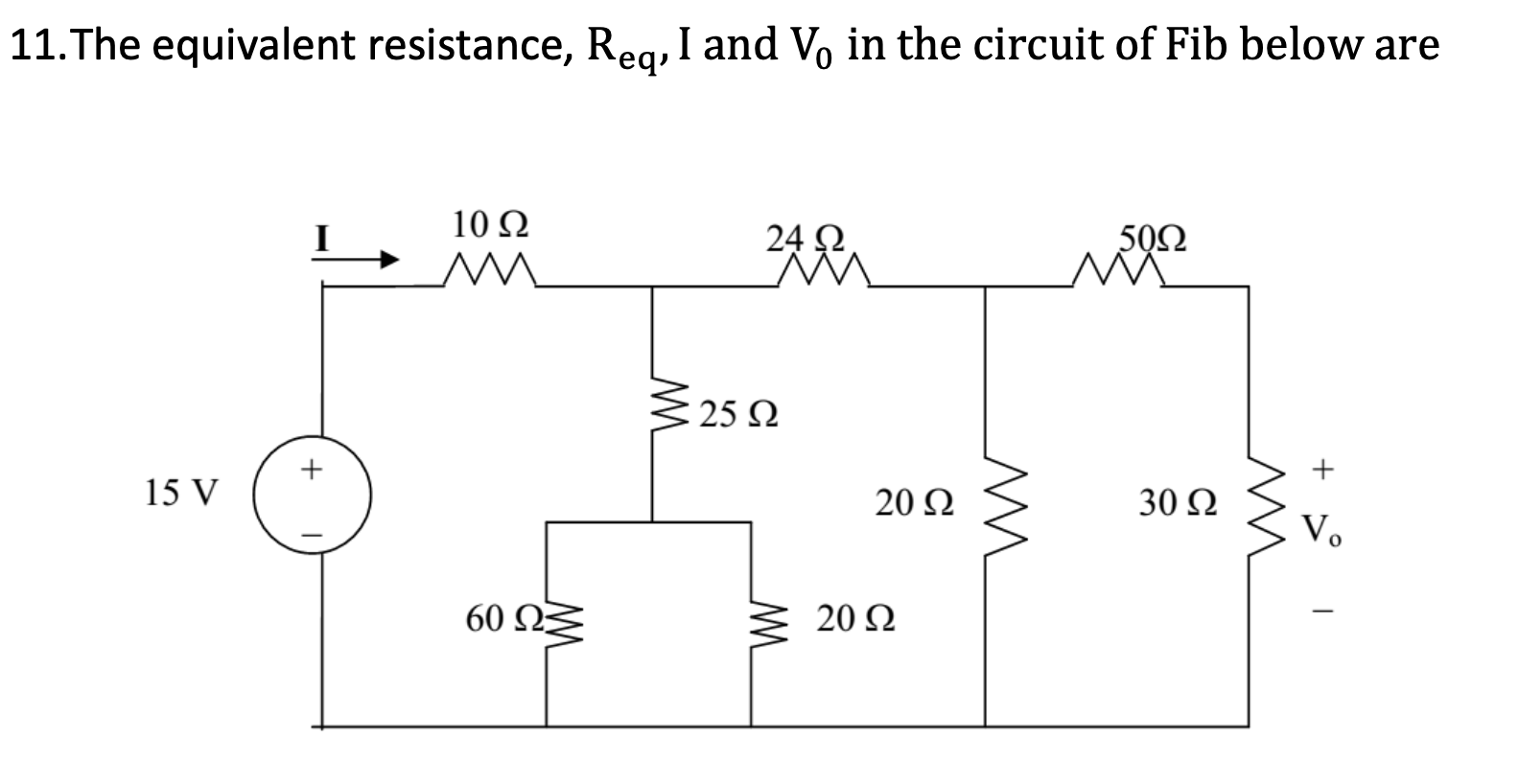 Solved 11.The equivalent resistance, Req,I and V0 ﻿in the | Chegg.com