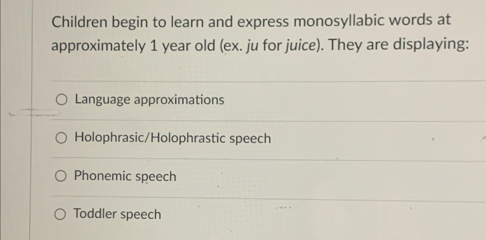 Children begin to learn and express monosyllabic | Chegg.com