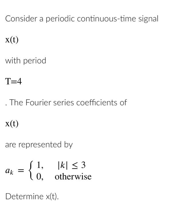 Solved Consider a periodic continuous-time signal X(t) with | Chegg.com
