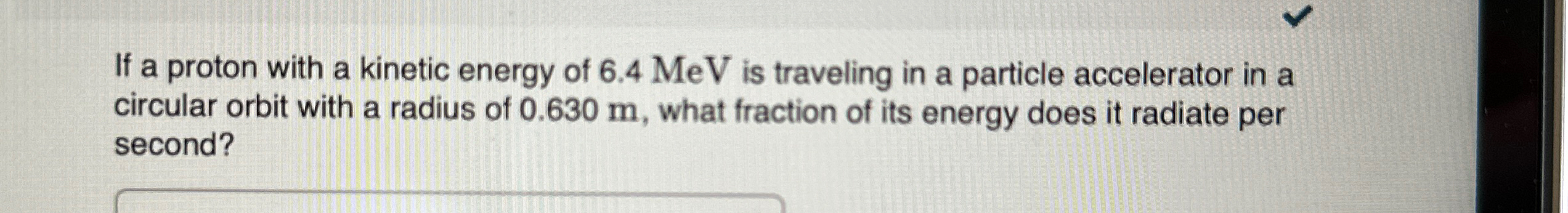 Solved If a proton with a kinetic energy of 6.4MeV is | Chegg.com