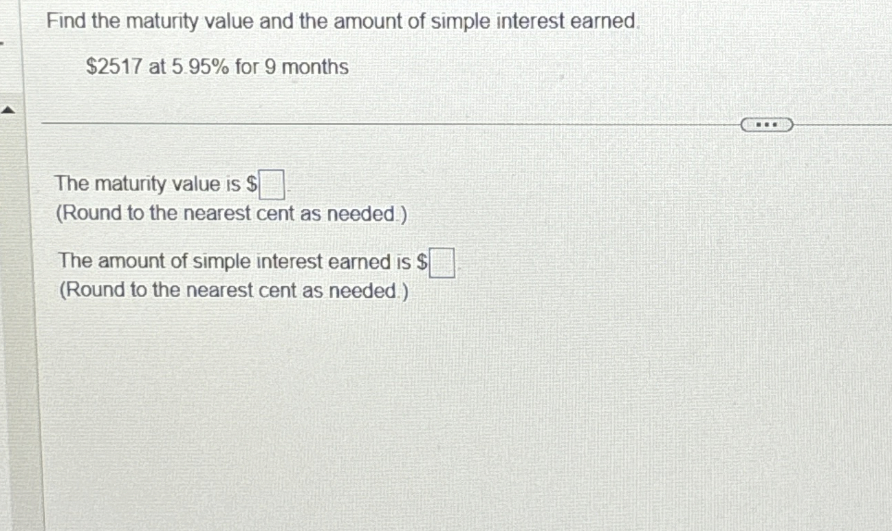 Solved Find the maturity value and the amount of simple | Chegg.com