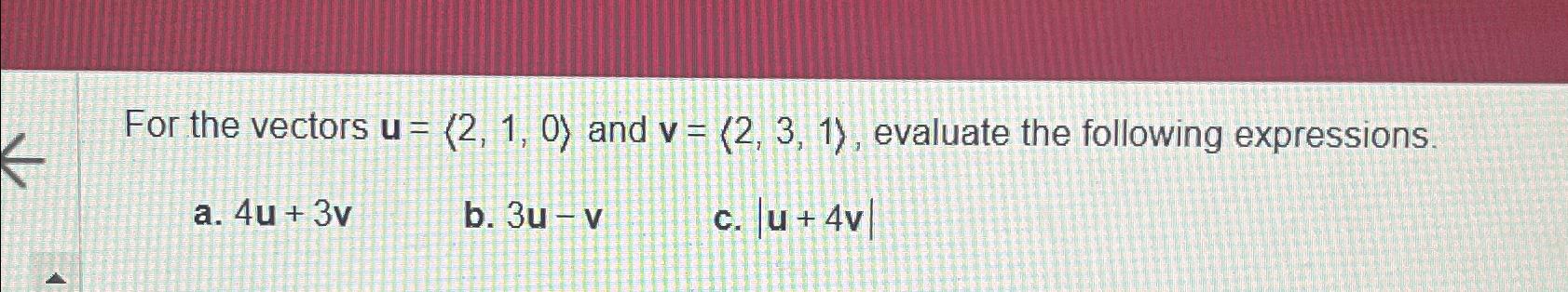 Solved For the vectors u=(:2,1,0:) ﻿and v=(:2,3,1:), | Chegg.com