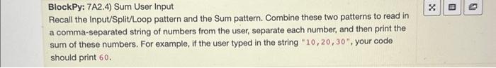 Solved BlockPy: 7A2.4) Sum User Input Recall the | Chegg.com Solved BlockPy: 7A2.4) Sum User Input Recall the | Chegg.com