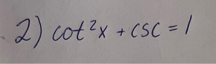 Solved Find all solutions (0,2pi)cot2 x + csc=1cotangent | Chegg.com