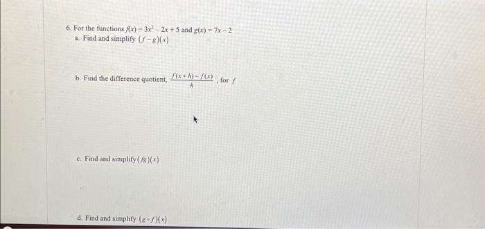 Solved 6. For the functions f(x)=3x2−2x+5 and g(x)=7x−2 a. | Chegg.com