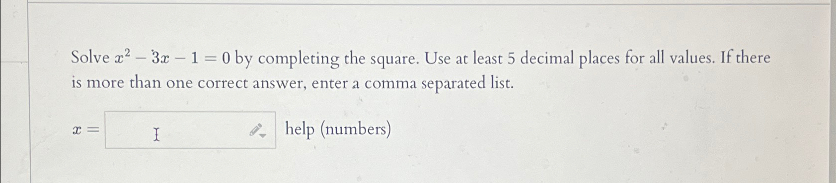 Solved Solve x2-3x-1=0 ﻿by completing the square. Use at | Chegg.com