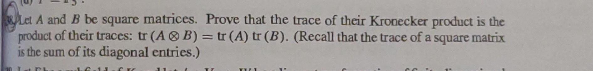 Solved Let A and B be square matrices. Prove that the trace | Chegg.com