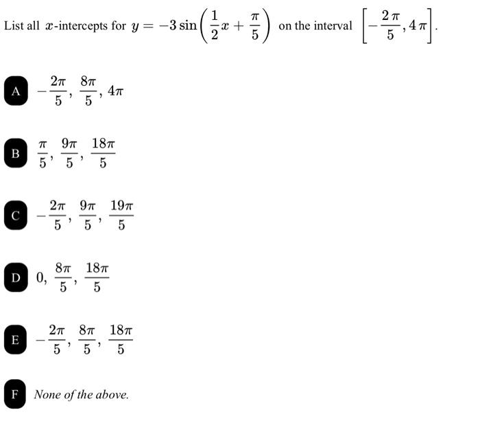 Solved List all x-intercepts for y=−3sin(21x+5π) on the | Chegg.com