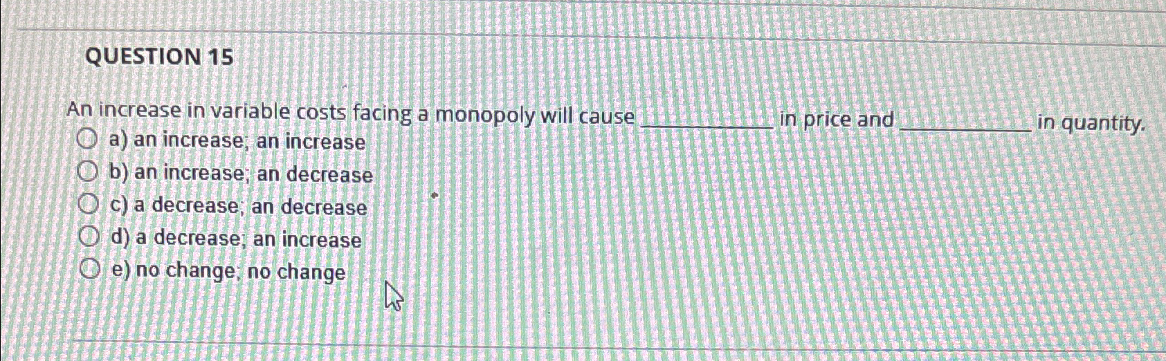 Solved QUESTION 15An increase in variable costs facing a | Chegg.com