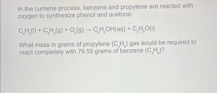 Solved In the cumene process, benzene and propylene are | Chegg.com
