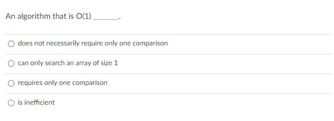 Solved An algorithm that is O(1)does not necessarily require | Chegg.com