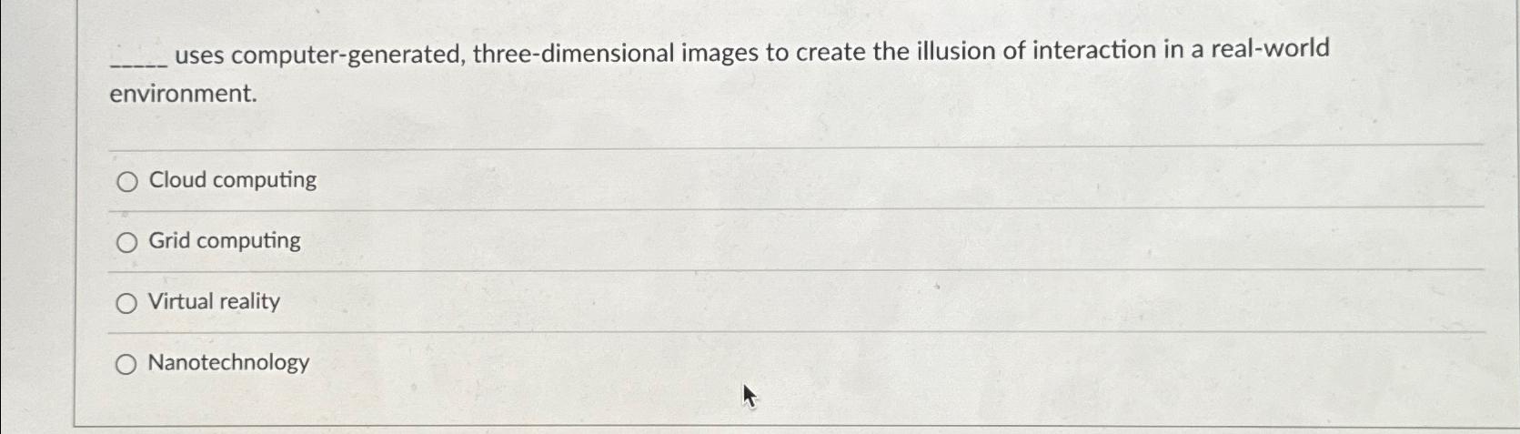 Solved uses computer-generated, three-dimensional images to | Chegg.com