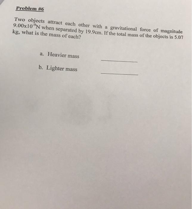 Solved Problem #6 Two objects attract each other with a | Chegg.com