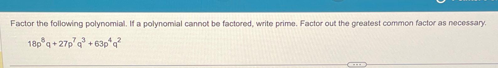 Solved Factor The Following Polynomial If A Polynomial Chegg