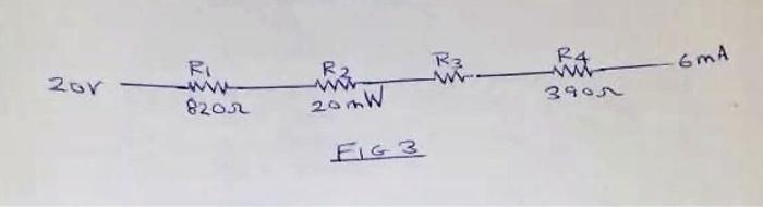 Solved R4 R2 R3 w 6mA 2or RU W 8207 w 390N 20 mW FIG3 | Chegg.com