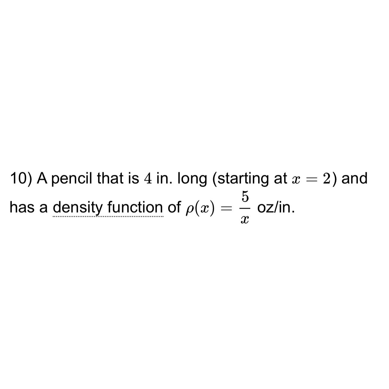 A pencil that is 4 ﻿in. ﻿long (starting at x=2 ) ﻿and | Chegg.com