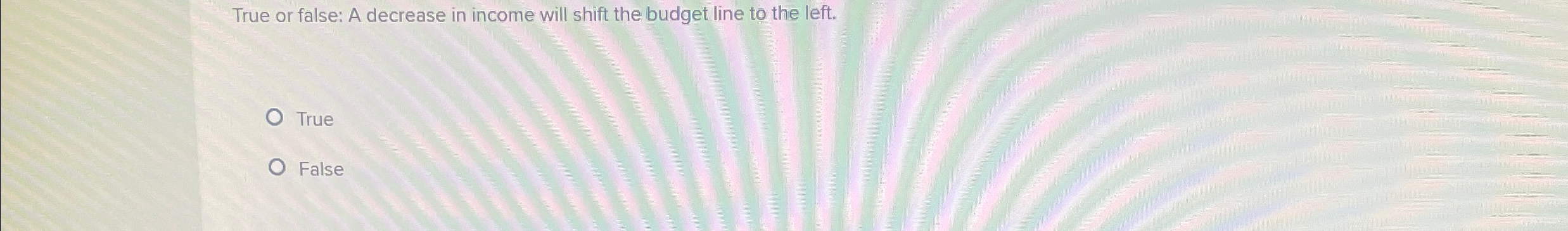 Solved How to solve True or false: A decrease in income will | Chegg.com