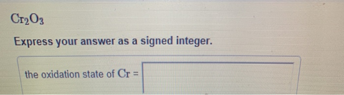 Solved Cr2O3 Express your answer as a signed integer. the | Chegg.com