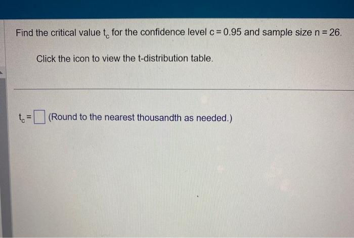 Solved Find the critical value, tc for c=0.99 and n=10. A. | Chegg.com Solved Find the critical value, tc for c=0.99 and n=10. A. | Chegg.com