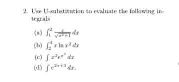 Solved 2. Use U-substitution to evaluate the following | Chegg.com