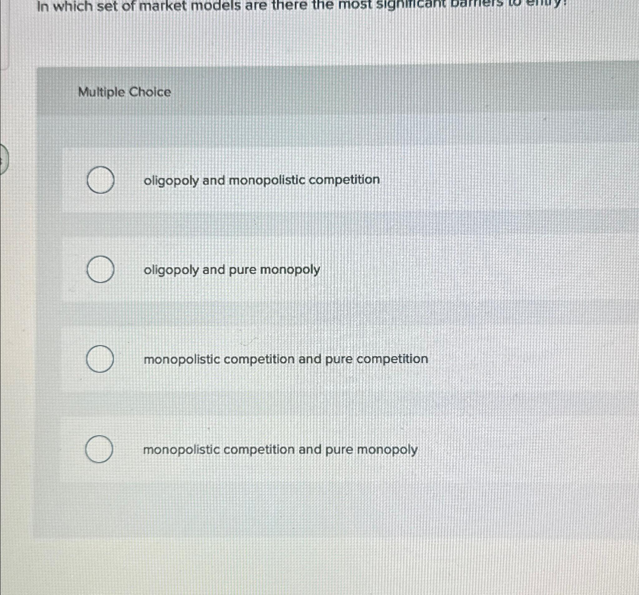 Solved Multiple Choiceoligopoly and monopolistic | Chegg.com