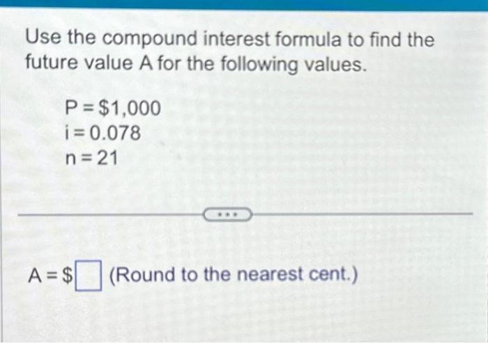 Solved Use the compound interest formula to find the future | Chegg.com