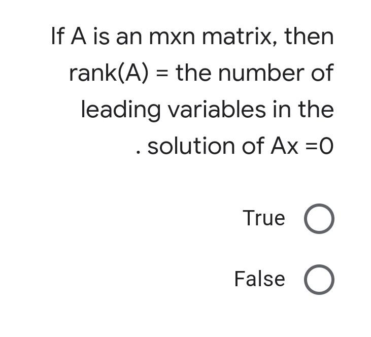 Solved If A is an mxn matrix, then rank(A) = the number of | Chegg.com