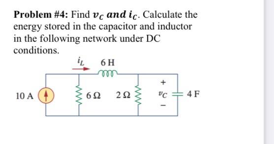 Solved Problem #4: Find vc and ic. Calculate the energy | Chegg.com