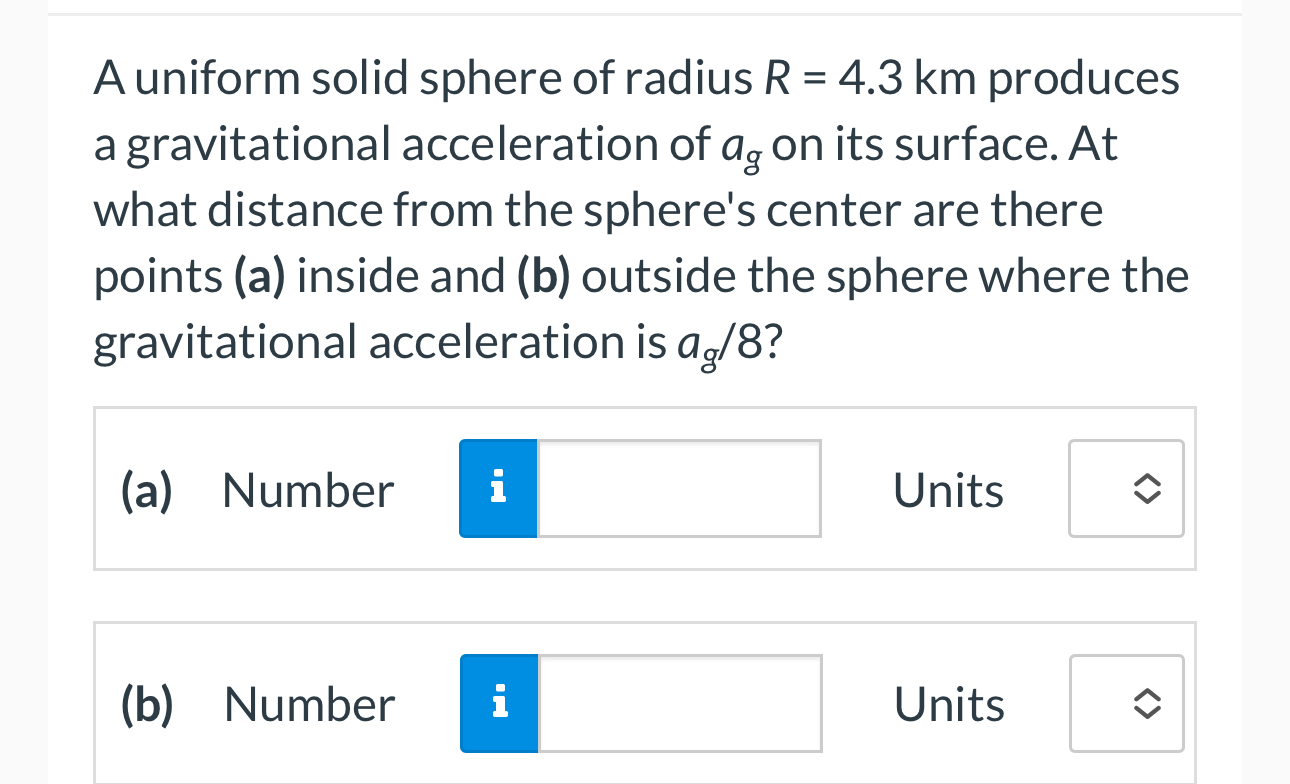 Solved A uniform solid sphere of radius R=4.3km ﻿produces a | Chegg.com