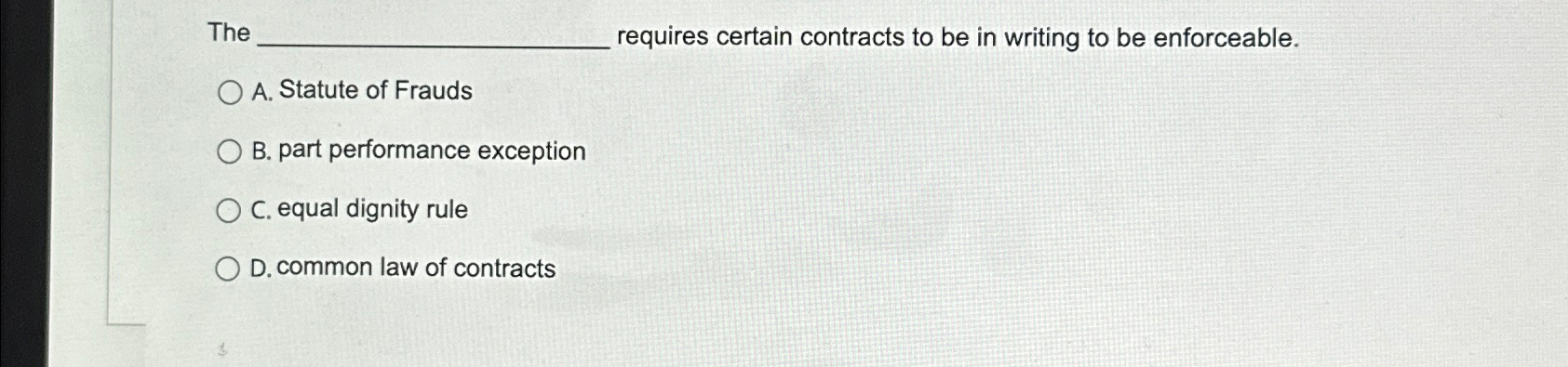 Solved The requires certain contracts to be in writing to be | Chegg.com