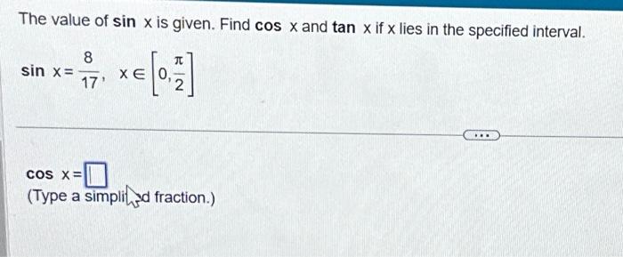 Solved The value of sinx is given. Find cosx and tanx if x | Chegg.com