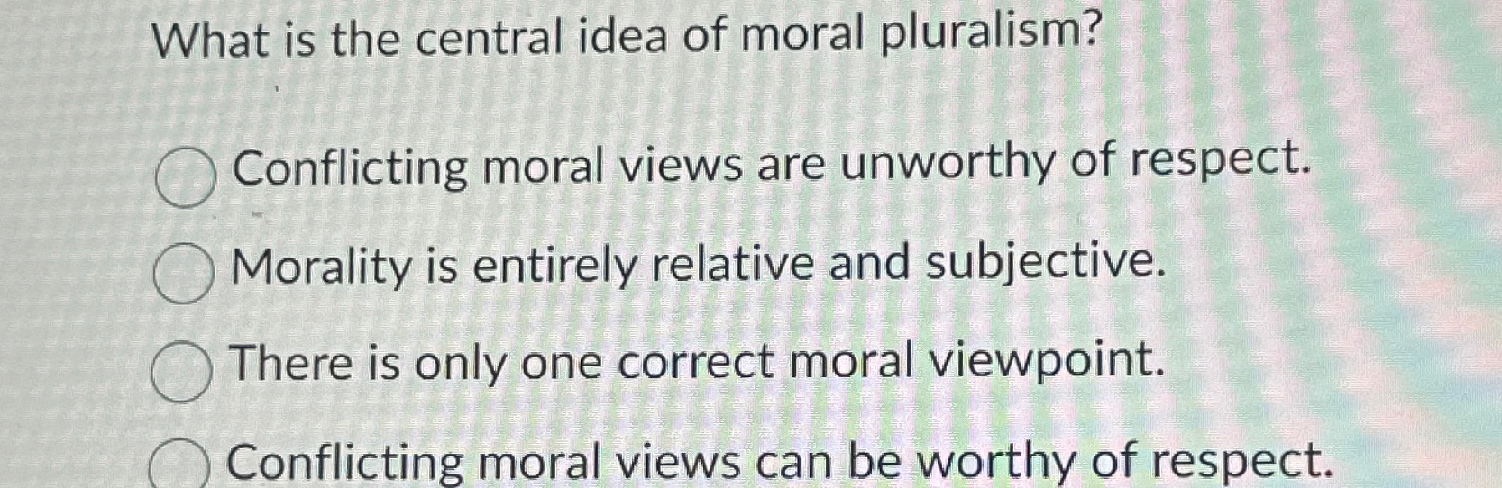 Solved What is the central idea of moral | Chegg.com