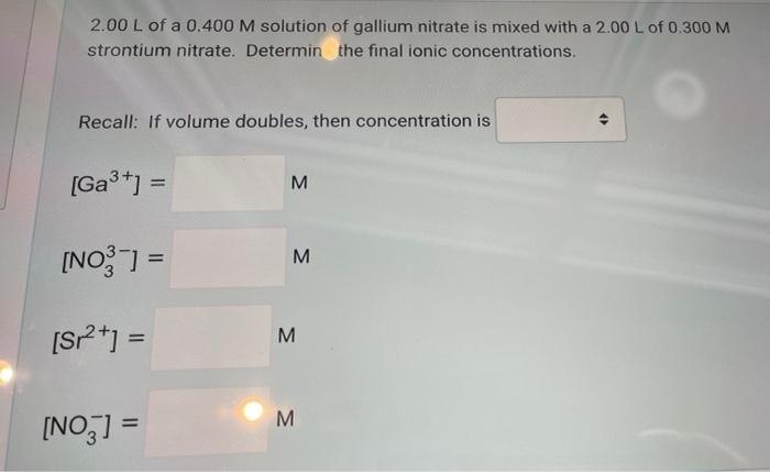 Solved 2.00 L of a 0.400 M solution of gallium nitrate is | Chegg.com