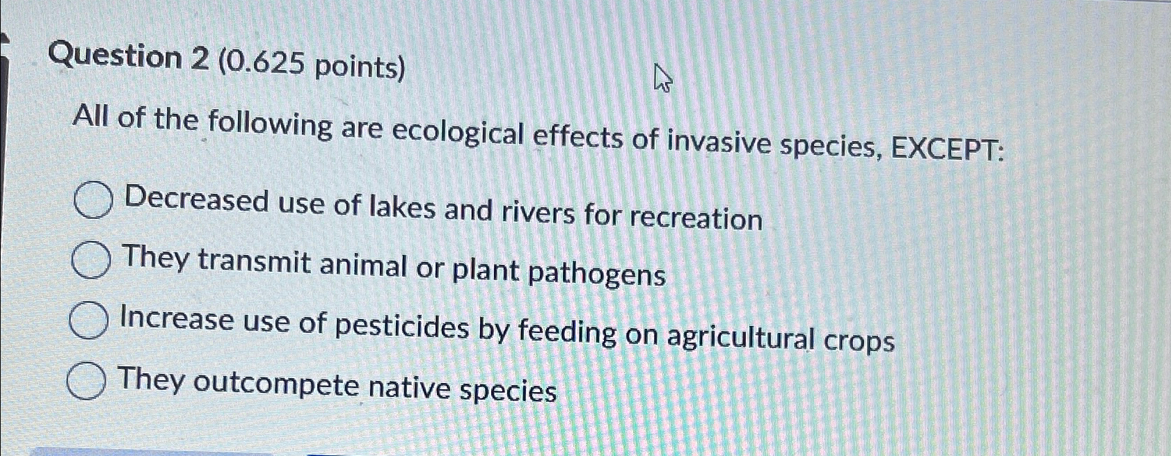 Solved Question 2 (0.625 ﻿points)All of the following are | Chegg.com