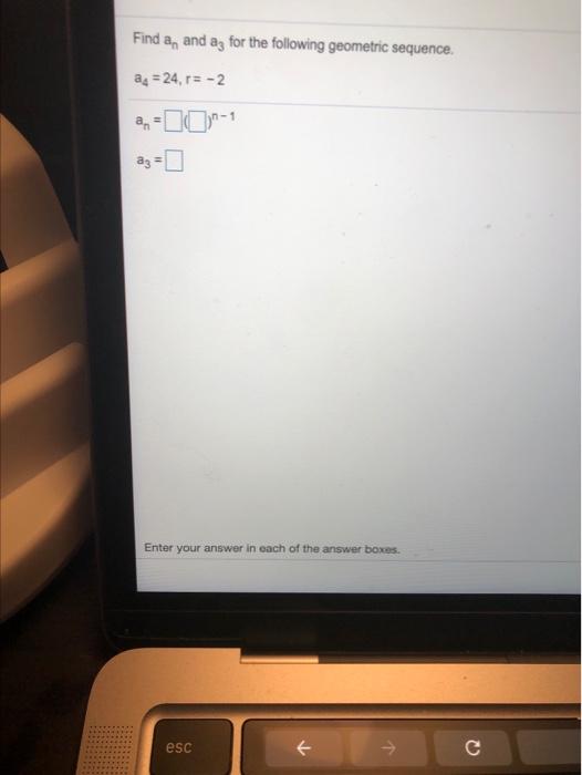 Solved Find a, and as for the following geometric sequence. | Chegg.com