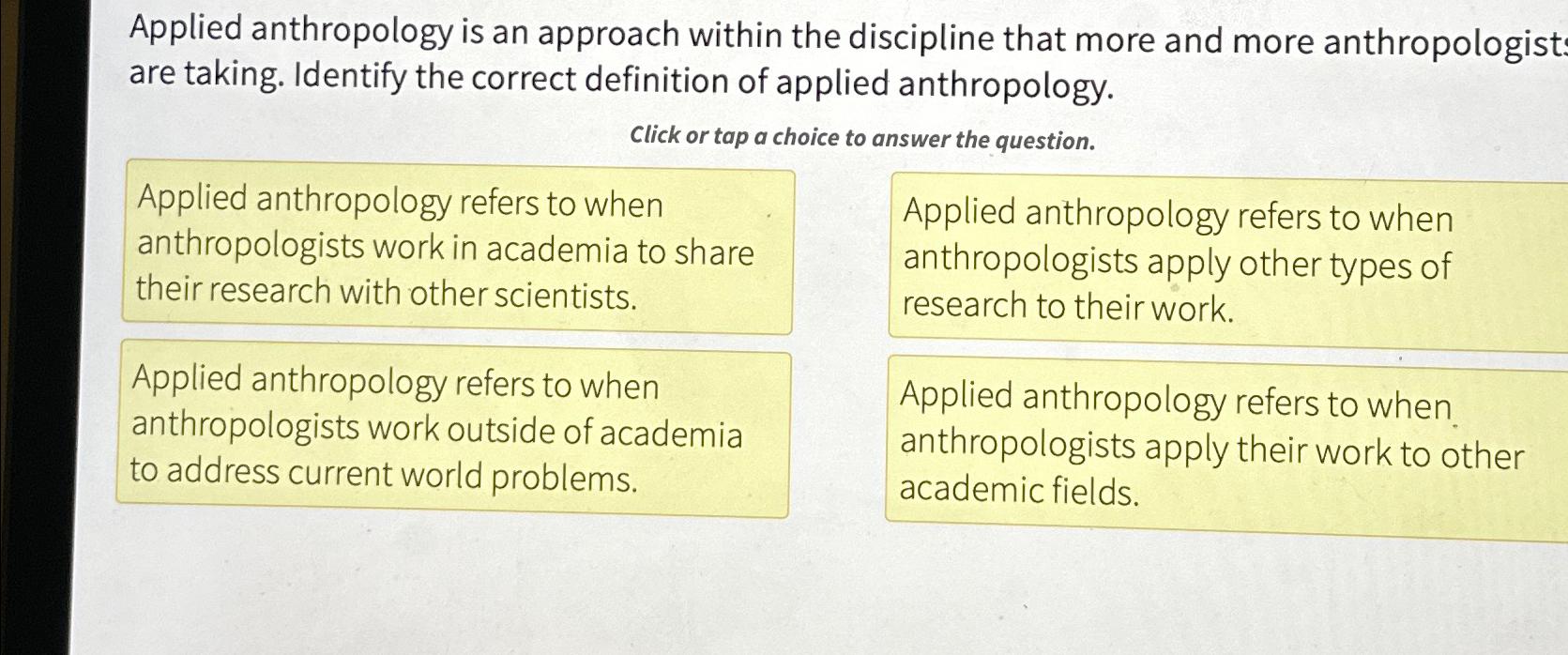Solved Applied anthropology is an approach within the | Chegg.com