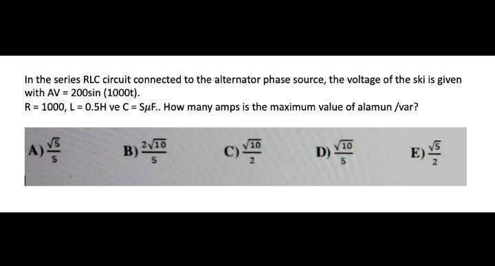 Solved In the series RLC circuit connected to the alternator | Chegg.com