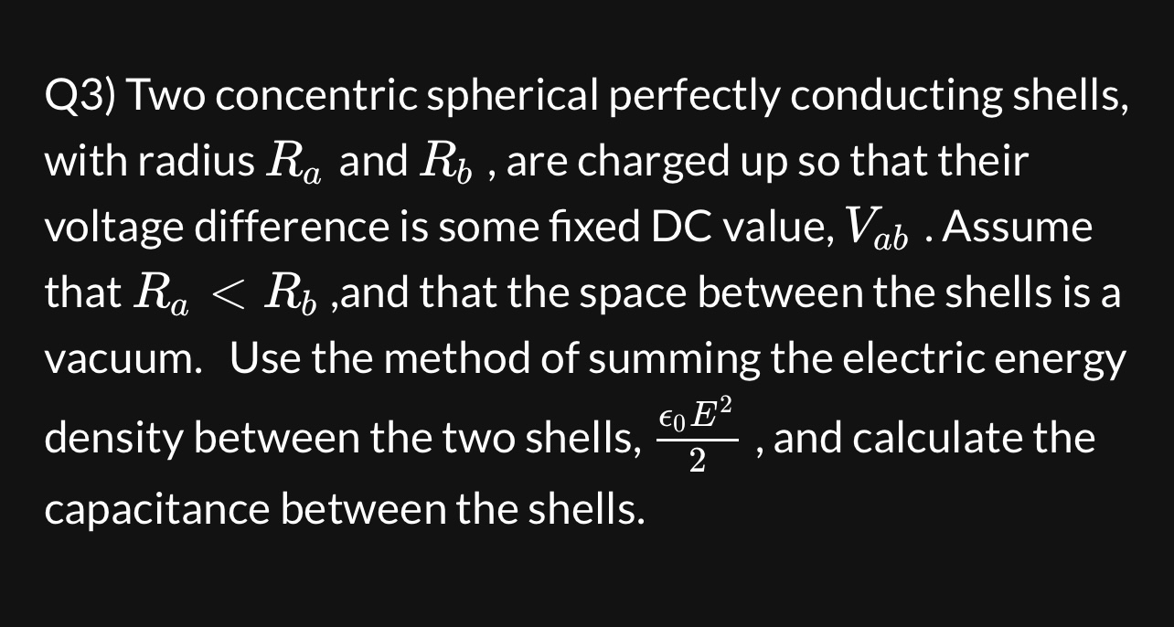 Solved Q3) ﻿Two concentric spherical perfectly conducting | Chegg.com